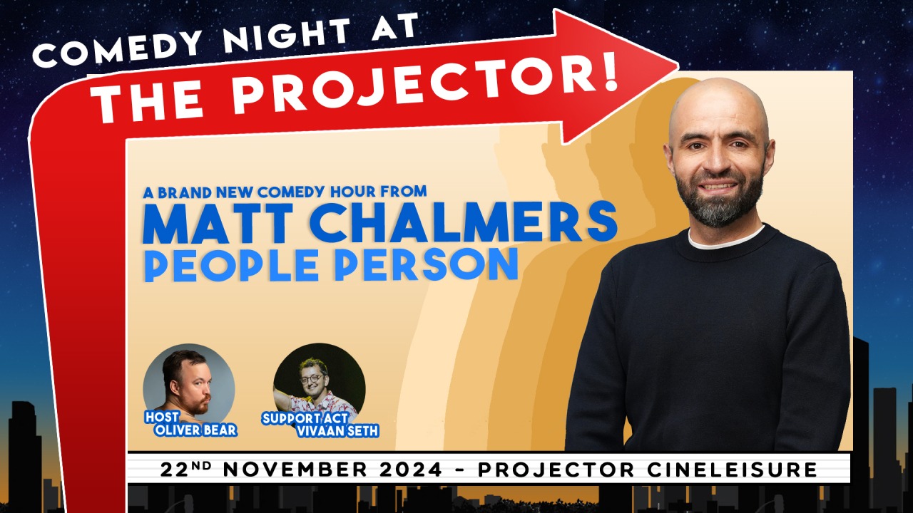 Comedy Night at the Projector (Nov 2024) – Matt Chalmers- Arts Republic ...